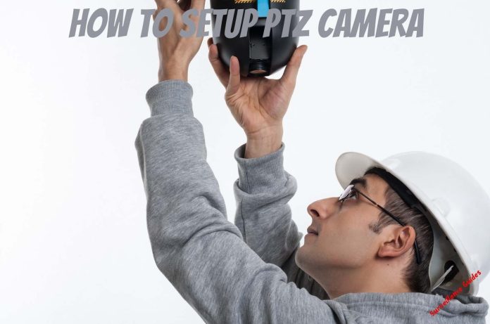 How to Setup PTZ a Camera