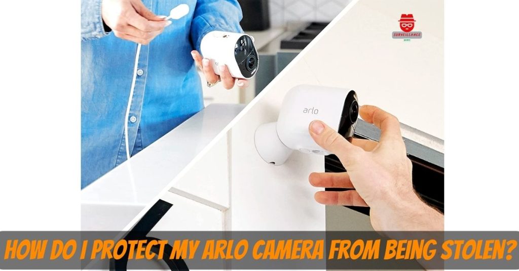 How do I protect my Arlo camera from being stolen?