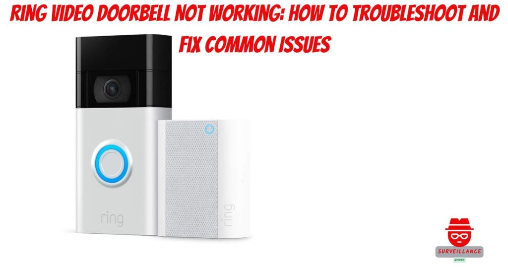Ring Video Doorbell Not Working: How to Troubleshoot and Fix Common Issues