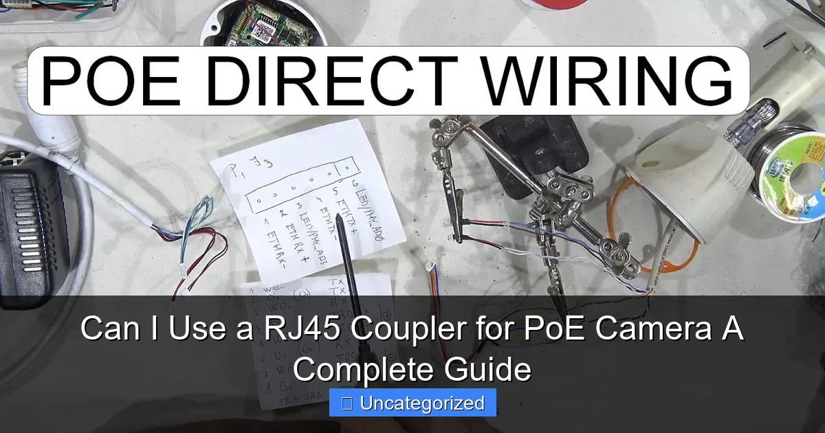 Can I Use a RJ45 Coupler for PoE Camera A Complete Guide