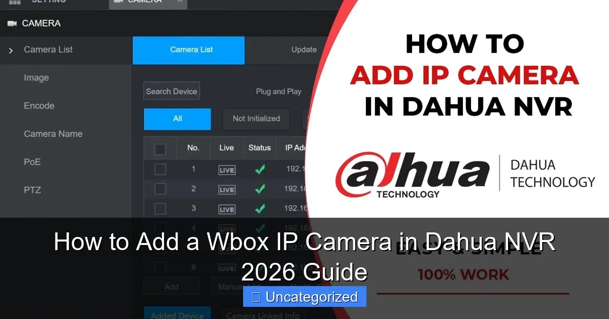 How to Add a Wbox IP Camera in Dahua NVR 2026 Guide