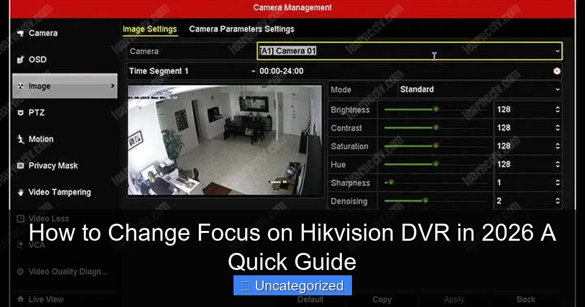 How to Change Focus on Hikvision DVR in 2026 A Quick Guide