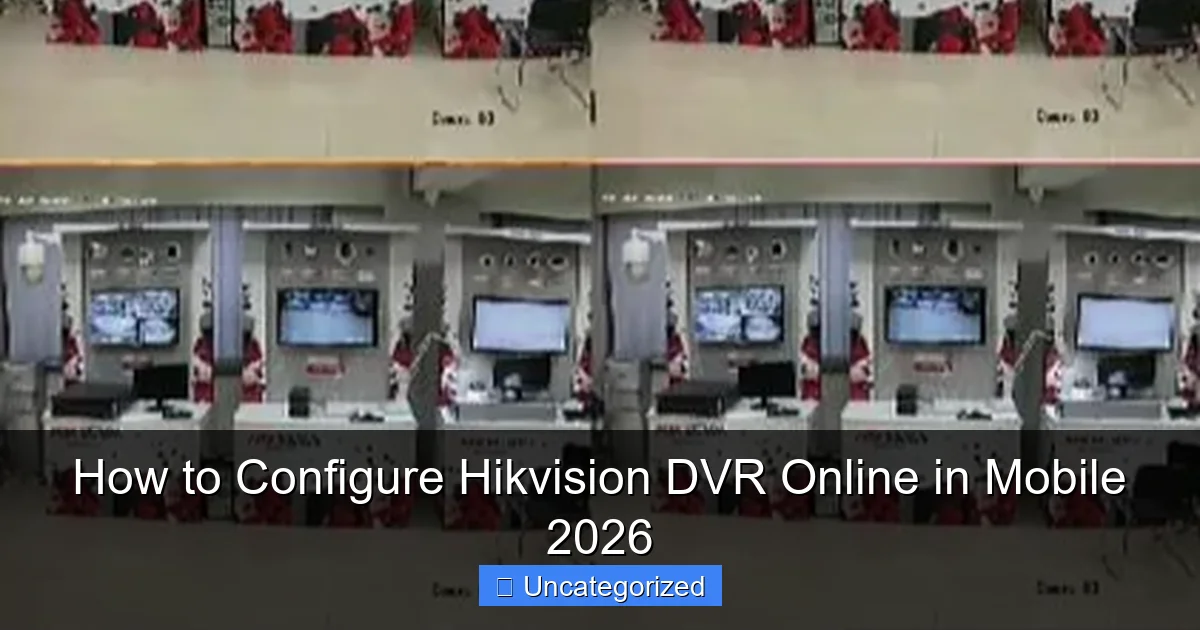 How to Configure Hikvision DVR Online in Mobile 2026