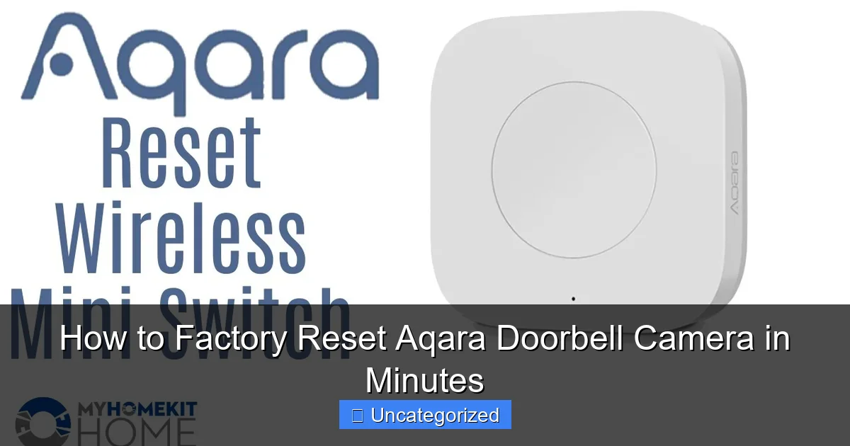 How to Factory Reset Aqara Doorbell Camera in Minutes