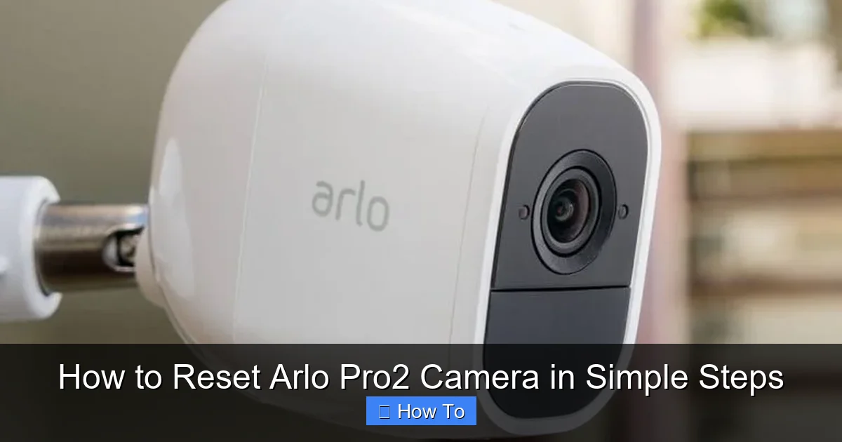 How to Reset Arlo Pro2 Camera in Simple Steps
